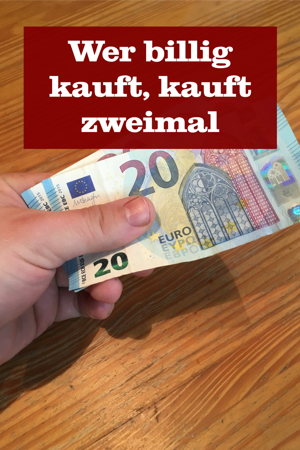 Wer billig kauft, kauft zweimal - Mein Geld Blog